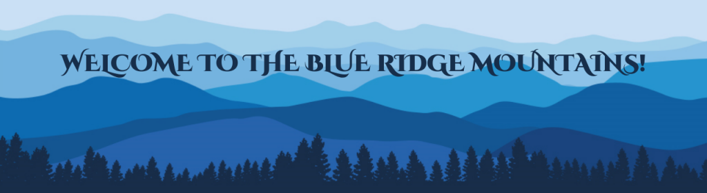 Welcome to the Blue Ridge Mountains - Blue Ridge Mountains Travel Guide