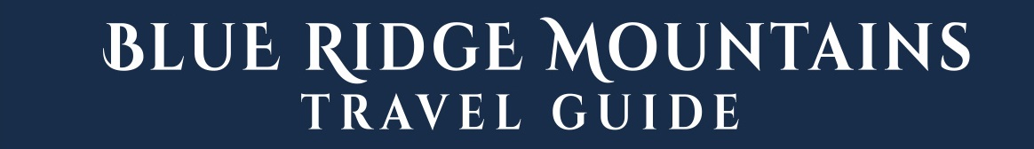 Welcome to the Blue Ridge Mountains - Blue Ridge Mountains Travel Guide