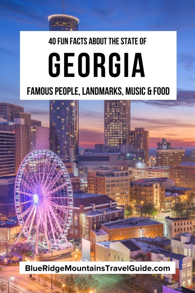 45 Fun Facts About Georgia State History, Culture & More