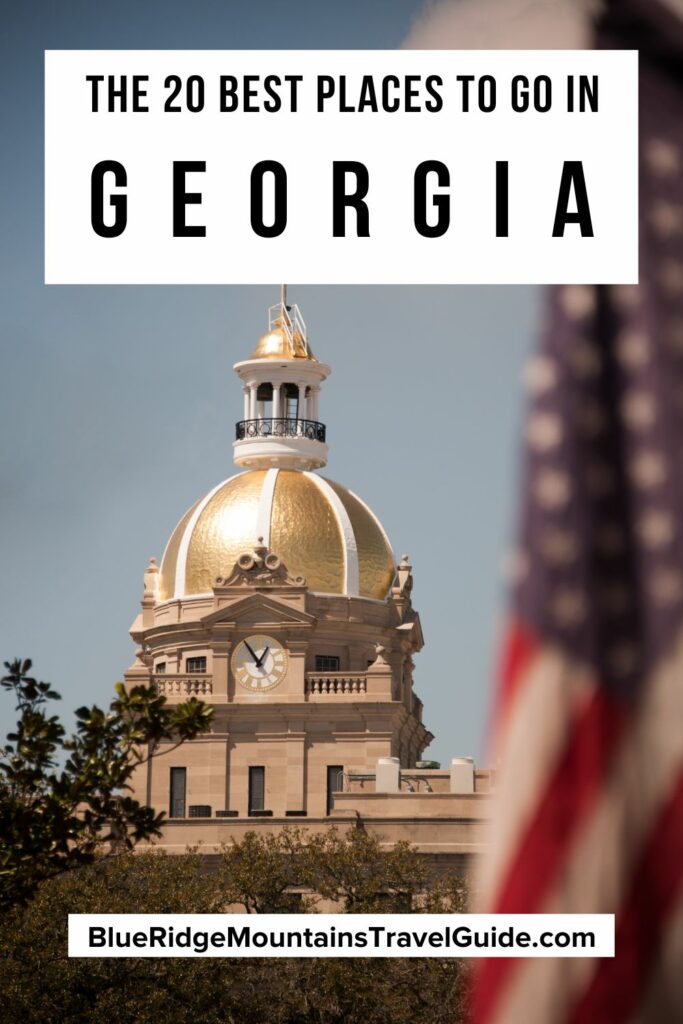 The 25 Best Places to Visit in Georgia (State)