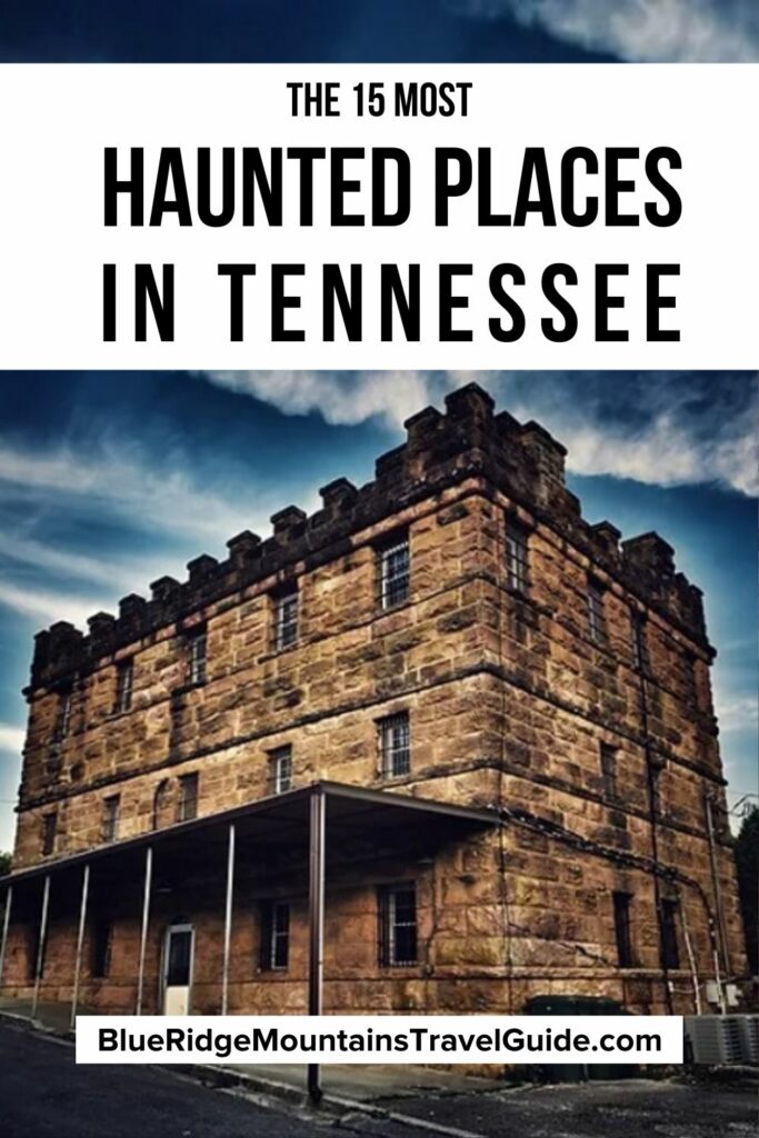 The 15 Most Haunted Places in Tennessee to Visit - Blue Ridge Mountains ...