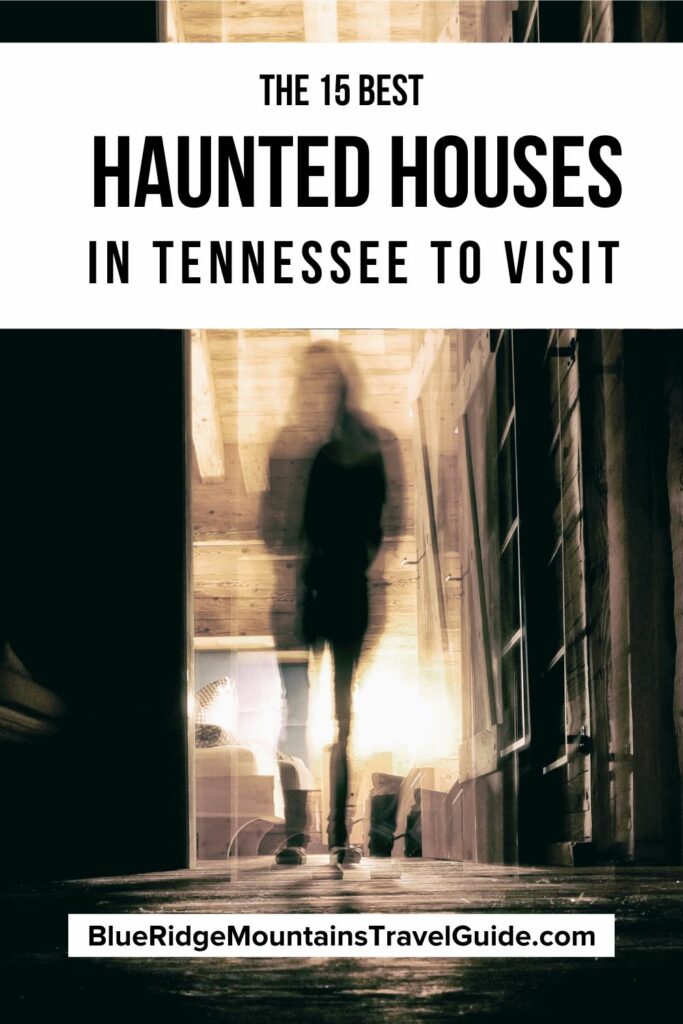 The 10 Best Haunted Houses in Tennessee to Visit - Blue Ridge Mountains ...