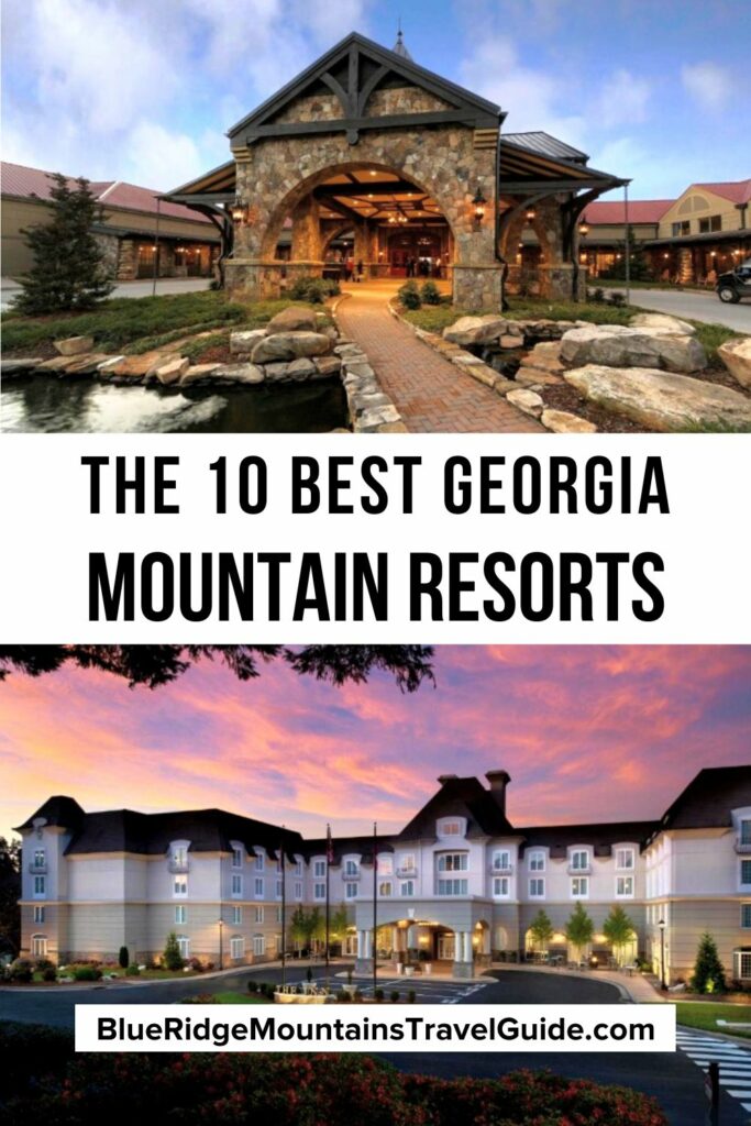 The 10 Best Mountain Resorts in GA to Visit - Blue Ridge Mountains Travel Guide