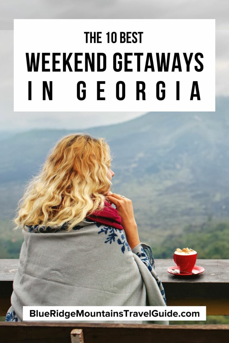 The 10 Best Weekend Getaways in Georgia - Blue Ridge Mountains Travel Guide