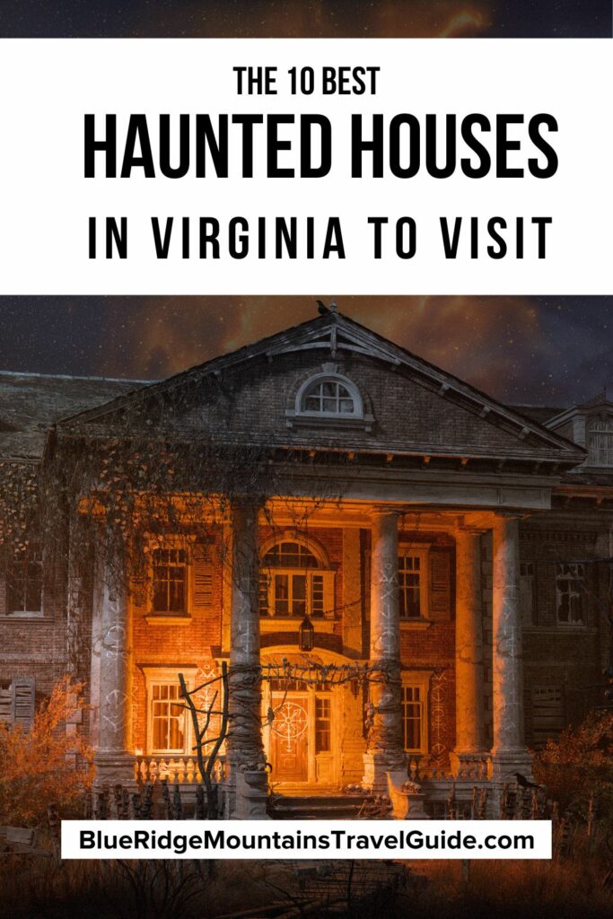 10 Best Haunted Houses in Virginia for Halloween - Blue Ridge Mountains ...
