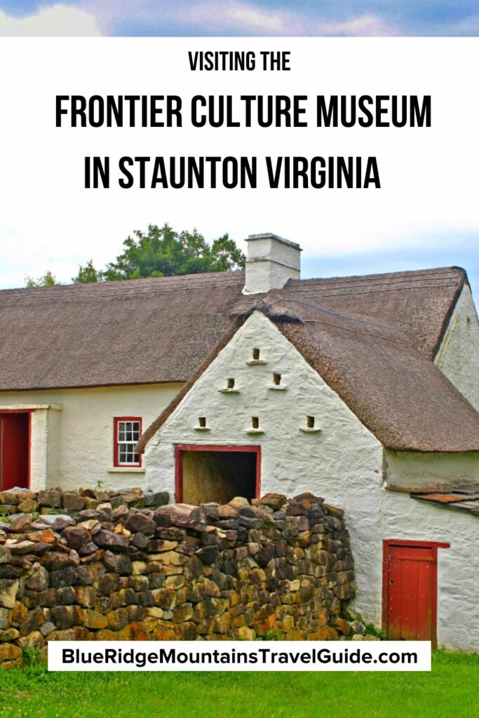 Visiting the Frontier Culture Museum in Staunton VA - Blue Ridge ...