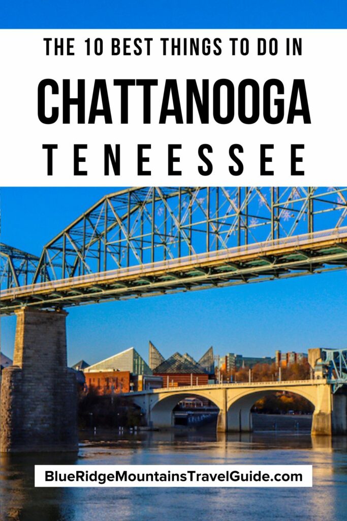 The 10 Best Things to Do in Chattanooga TN - Blue Ridge Mountains ...